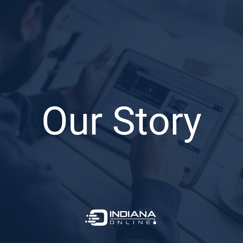 Our Story - Indiana Online
