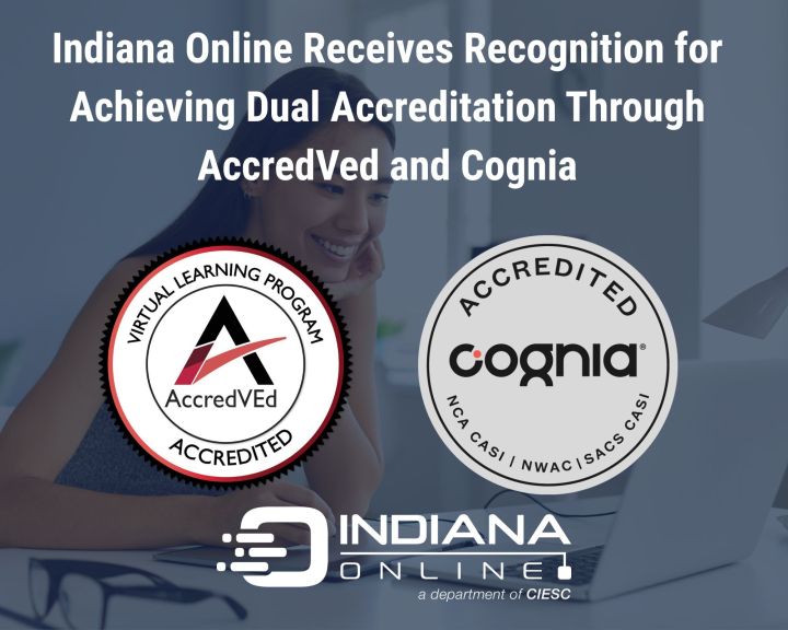 Indiana Online Achieves Dual Accreditation in Landmark Cognia and VLLA ...